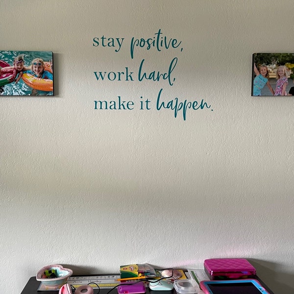 Stay Positive Work Hard Make It Happen - Motivational Wall Decal ...
