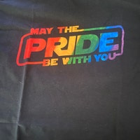 May the Pride Be With You, Gay Pride Shirt, Star Wars Pride Shirt, Rainbow Pride Shirt, LGBTQ ...