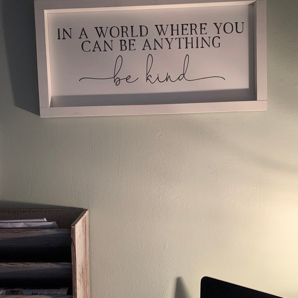 In a World Where You Can Be Anything Be Kind - Motivational Sign - Be ...