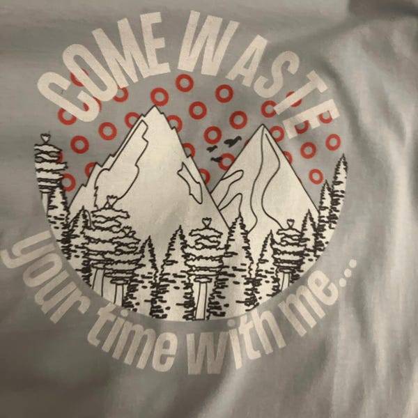 Phish Tee | Unisex | Come Waste Your Time With Me | so If I'm Inside ...