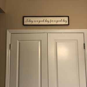 Today is a Good Day for a Good Day, Wood Sign, Custom Saying, Rustic ...