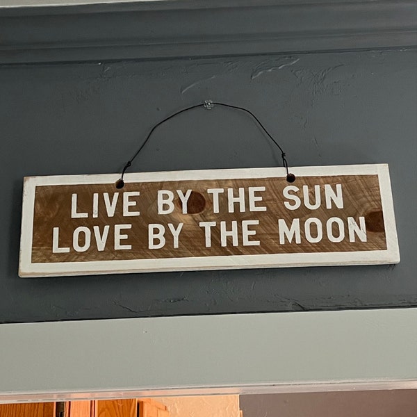 Live by the Sun Love by the Moon Wood Sign – Hand Painted Rustic Quote ...