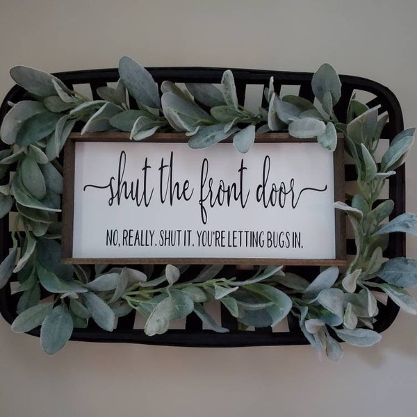 Shut the Front Door Wood Sign | Rae Dunn Inspired | Self Standing Sign ...