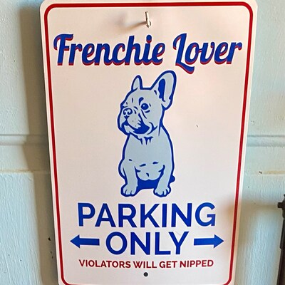Frenchie Lover Gift Frenchie Parking Sign French Bulldog - Etsy