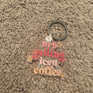 BRB Getting Iced Coffee Acrylic Keychain Aesthetic, Car Keys, Gift Idea ...