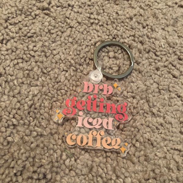 BRB Getting Iced Coffee Acrylic Keychain - Aesthetic, Car Keys, Gift ...