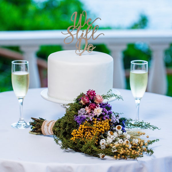 Wedding /anniversary Statement Cake Topper or Gift, We Still Do - We Do ...