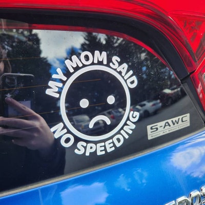 My Mom Said No Speeding Decal, Car Decal, Funny Bumper Sticker, Gift ...