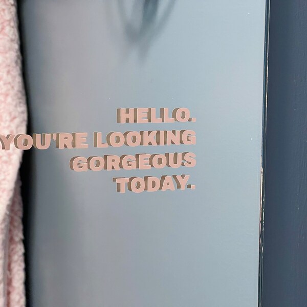 Mirror Affirmation Vinyl Decal, Hello. You're Looking Gorgeous Today ...