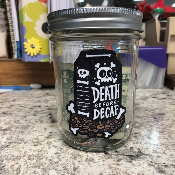 Death Before Decaf, Coffee Bag Sticker, Funny Sticker Art, Morbid ...