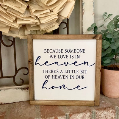 Because Someone We Love is in Heaven There's A Little Bit of Heaven in ...