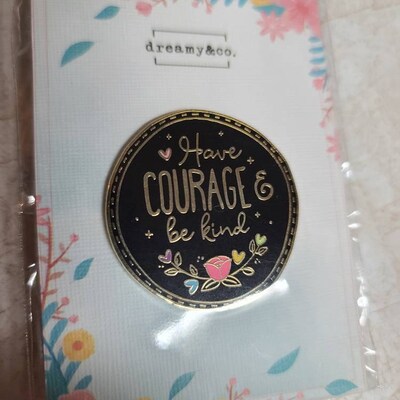 Have Courage Enamel Pin - Etsy