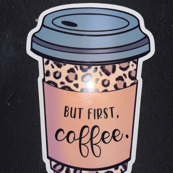 Leopard Coffee Sticker, Leopard Sticker, Coffee Sticker, but First ...
