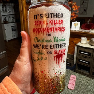 Sleighin or Slayin Custom Tumbler With 3D Dripping, Christmas Cup ...