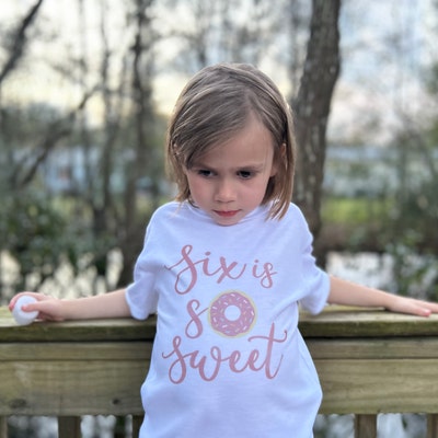 Six is so Sweet SVG Cut File 6th Sixth Birthday 6 Years Old Girl Shirt ...