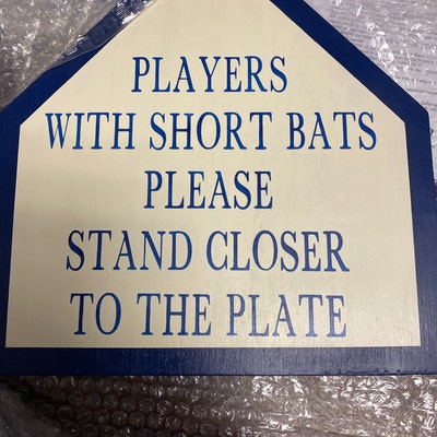 Humorous Bathroom Sign.....players With Short Bats Please Stand Closer ...