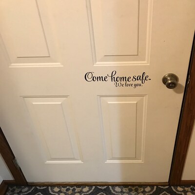 Come Home Safe We Love You Decal Vinyl Decor Door Decal Military Family ...