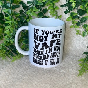 If Youre Not My Vape Then Im Not Worried About Where Tf You at Svg ...
