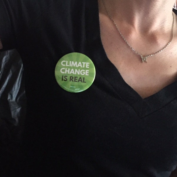 Climate Change is Real Pinback Button // Fridge Magnet // Badge Magnet ...
