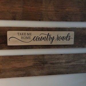 Take Me Home Country Roads Wood Sign, Farmhouse Decor, Primitive Wood ...