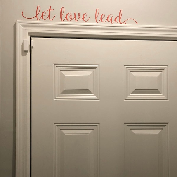 Let Love Lead Decal, Inspirational Love Decal, House Door Greeting ...
