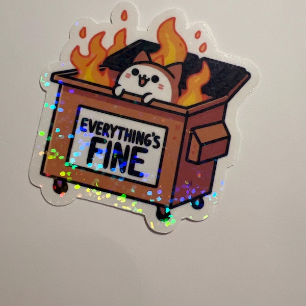 Embrace the Chaos: Everything's Fine Dumpster Fire Sticker - Funny Meme ...