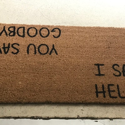 You Say Goodbye I Say Hello Doormat Beatles Custom Doormat Doormat ...