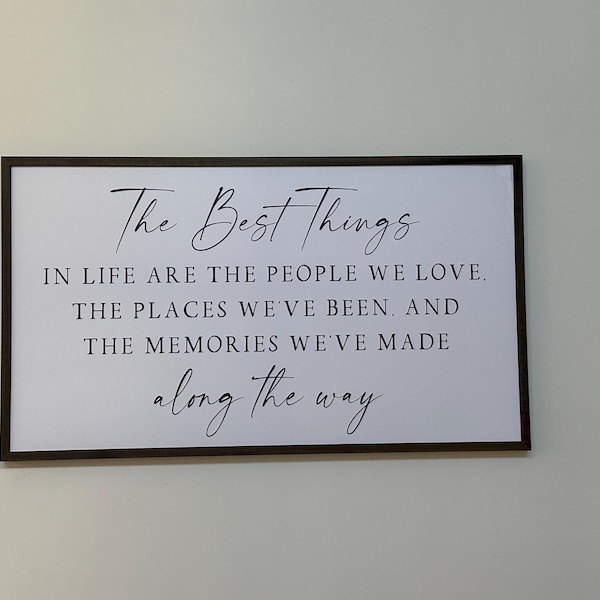 The Best Things in Life Framed Sign, the People We Love, the Places We ...