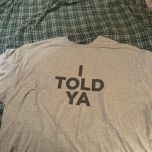 I Told Ya Shirt, as Worn by Zendaya and JFK Jr. - Etsy