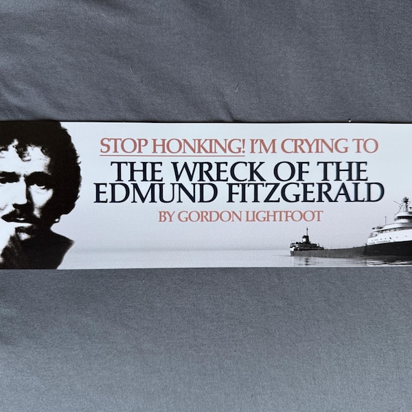 Stop Honking! I'm Crying to 'the Wreck of the Edmund Fitzgerald' by ...