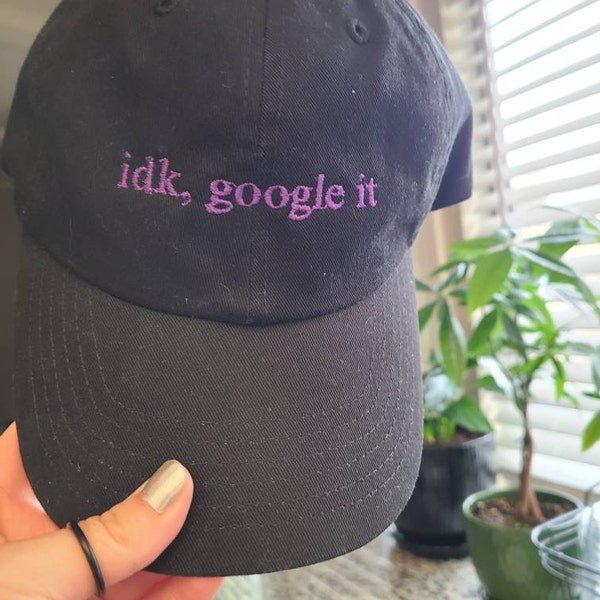 IDK GOOGLE IT Baseball Hat, Embroidered Dad Cap • Funny Internet Geek ...