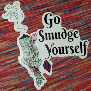 Go Smudge Yourself Vinyl Decal, Decals for Car Bumper Sticker, Laptop ...