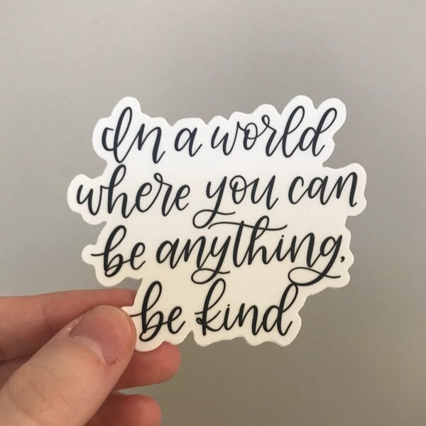 In a World Where You Can Be Anything, Be Kind Sticker, 3x2.25in. - Etsy