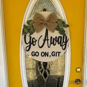 Funny Door Sign, Go Away Door Sign, Go Away, Go on Git Sign, Funny Door ...