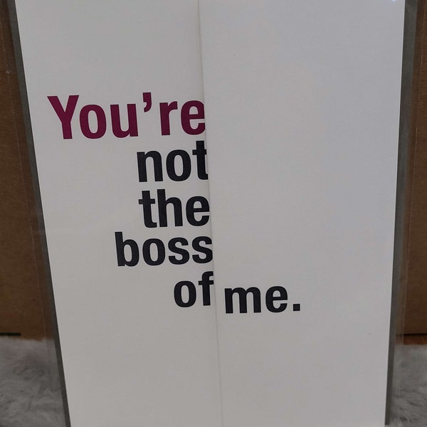 You're Not the Boss of Me. Funny Card for Boss's Day / Funny Boss Gift ...