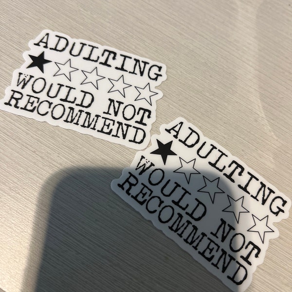 Adulting Would Not Recommend Sticker, Sarcasm Decal, Funny Sticker ...
