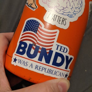 Ted Bundy Was a Republican Bumper Sticker - Etsy