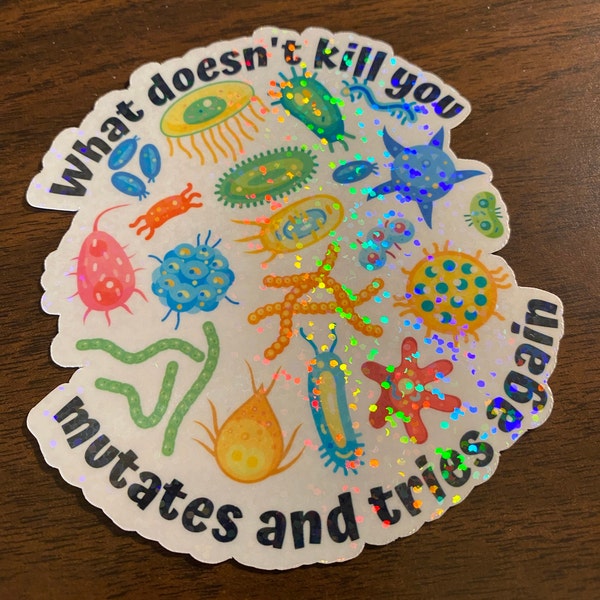 What Doesn't Kill You Mutates and Tries Again Sticker, Funny Science ...