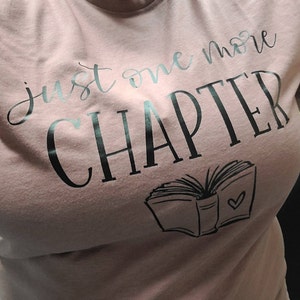 Just One More Chapter Shirt, Book Lover Gift, Reading Shirt, Readers ...