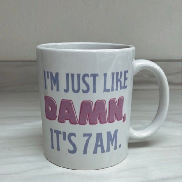 Damn It's 7AM Coffee Mug Funny Gift for Coworkers, Moms, Best Friends ...
