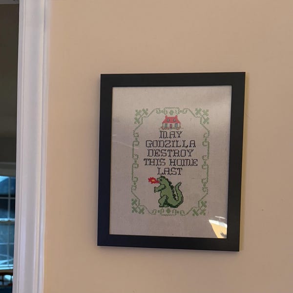 May Godzilla Destroy This Home Last Framed Embroidered Wall Hanging ...