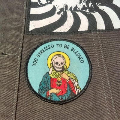 Too Stressed to Be Blessed Patch. Woven Iron on Patch.not Too - Etsy UK