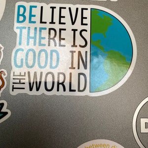 Be the Good / Believe There is Good in the World Vinyl Sticker Stickers ...