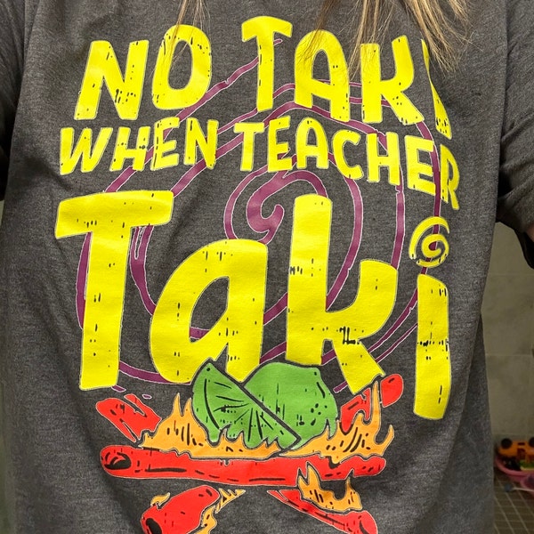 No Taki When Teacher Taki, Funny Teacher Shirt, Teacher Appreciation ...