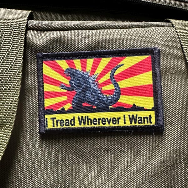 Godzilla I Tread Wherever I Want Funny Morale Patch- Hook and Loop 2x3 ...