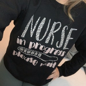 Nurse in Progress Future Nurse Sweatshirt, Nursing School Friend Gift ...