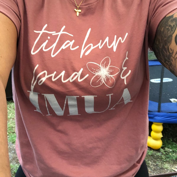 Tita Bun, Pua, & IMUA T-Shirt, Wahine Grafik T-Shirt, Hawaii Local ...