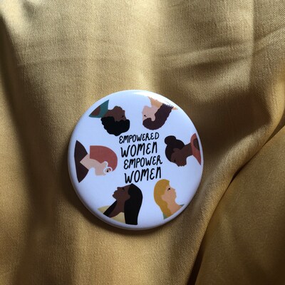 Empowered Women Empower Women Button 2.25 - Etsy