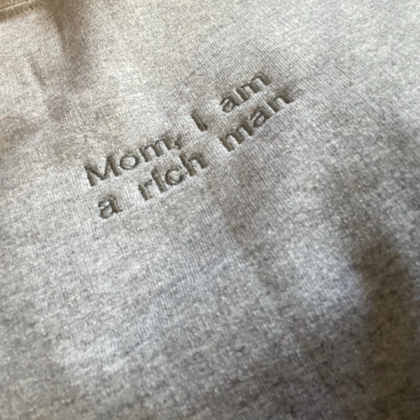 Mom I Am A Rich Man Sweatshirt, Unisex Embroidered Sweatshirt ...