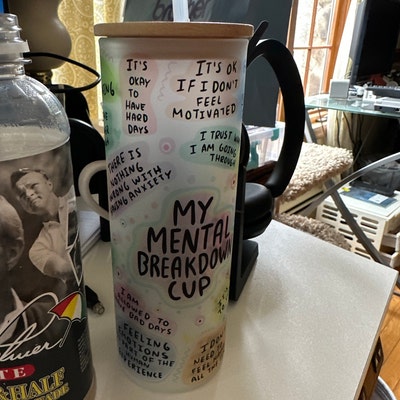 Mental Breakdown Cup Daily Affirmations Glass Cup 25oz Daily ...